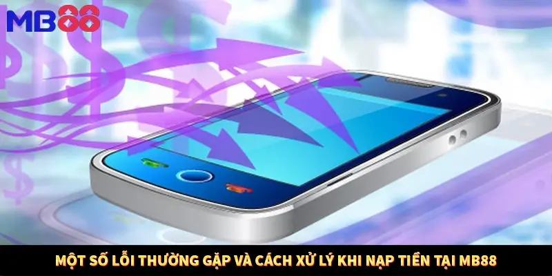 Nạp Tiền MB88 - Hướng Dẫn Thao Tác Nhanh Trong 1 Phút